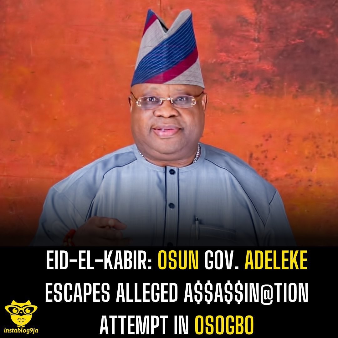 Instablog9ja on Twitter: "Eid-El-Kabir: Osun Gov. Adeleke escapes alleged a$$a$$in@tion attempt ...