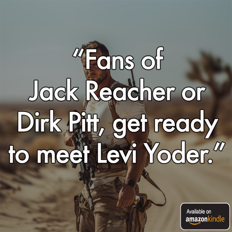 "If you like Jack Reacher or Dirk Pitt, you must meet Levi Yoder ...