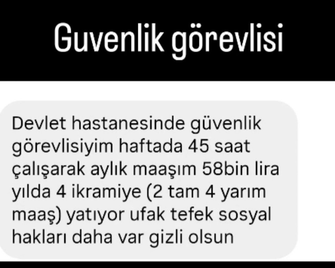 👉🏼Devlet Hastanesi'nde haftalık 45 saat çalışan bir güvenlik görevlisi ...