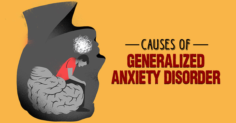 Generalized Anxiety Disorder Causes