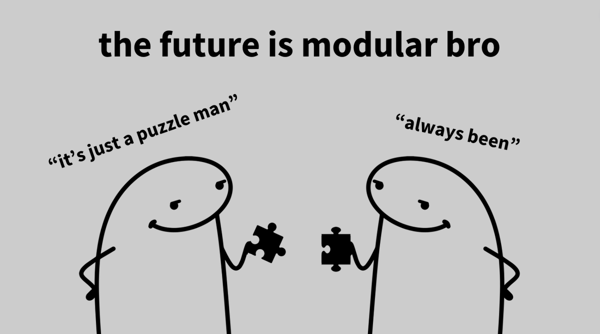 "the future is modular bro" That's true. Modular blockchains and ...