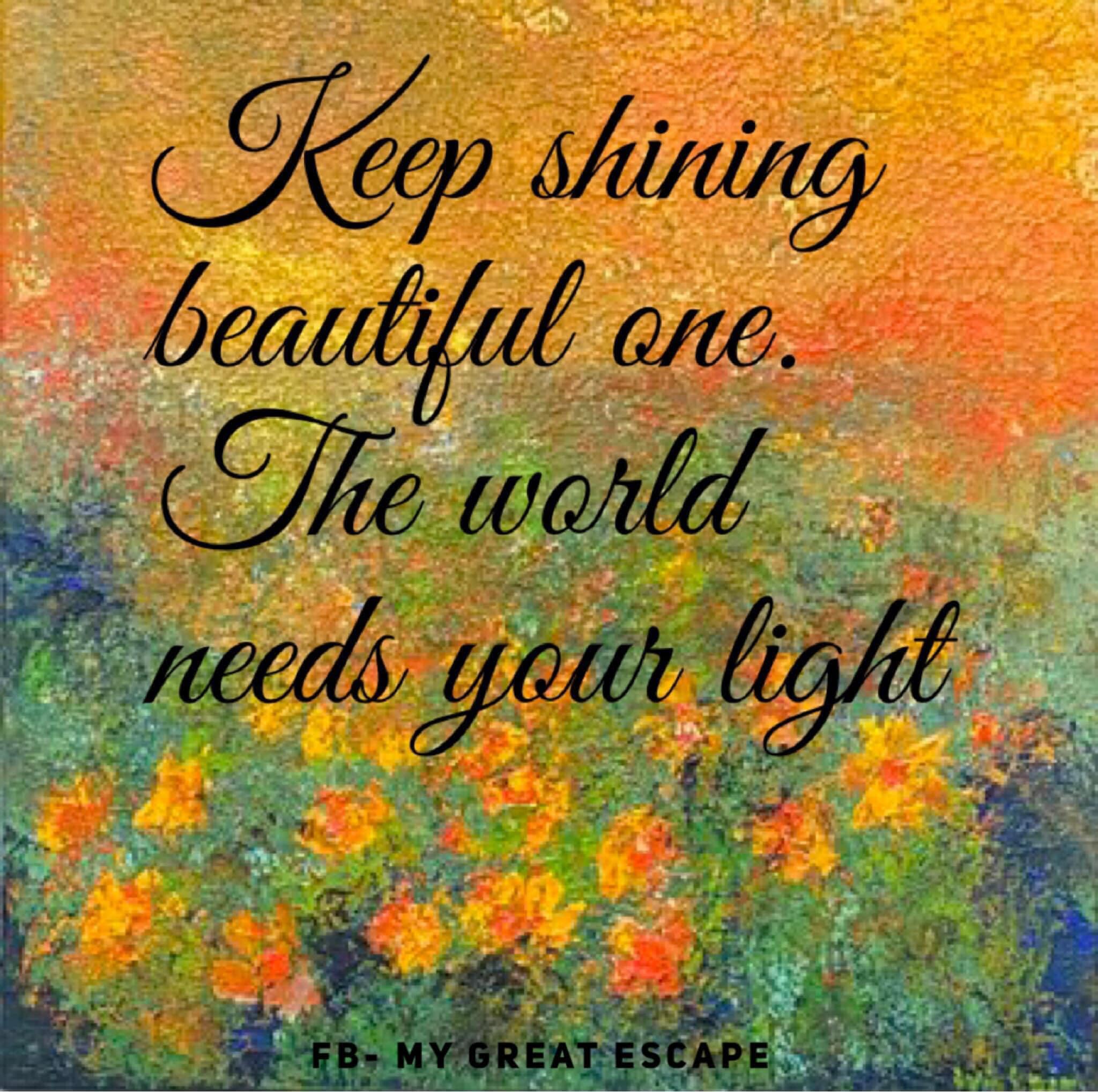 Keep Shining Quotes Keep Shining : R/Positivity