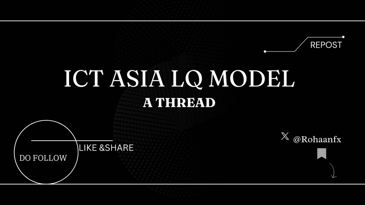 ICT ASIA LQ MODEL ASIA | LONDON | NEWYORK A THREAD 🧵:- - Thread from ...