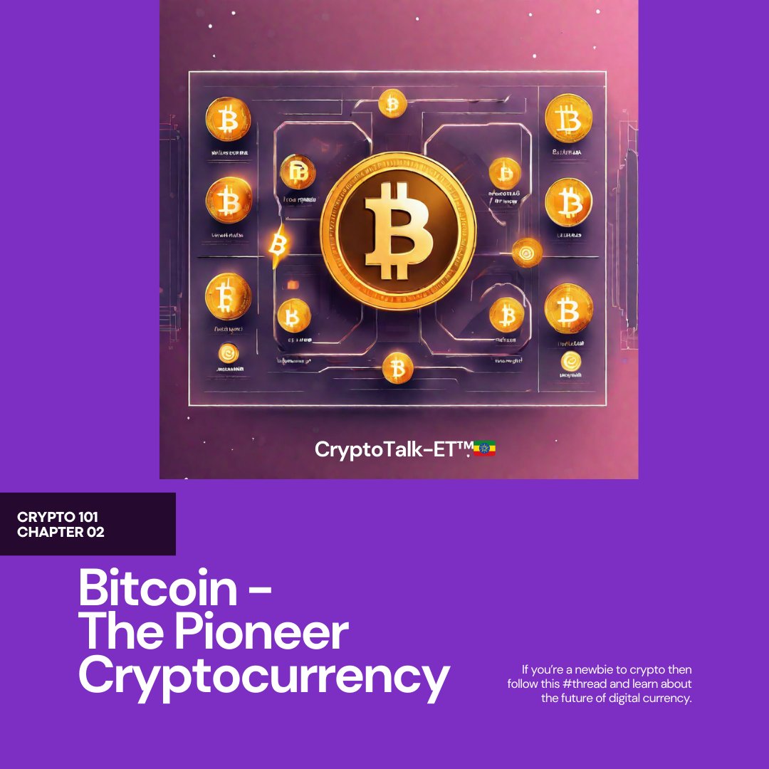 🧵 Ch 2: Bitcoin - The Pioneer Cryptocurrency 🚀 Welcome to Chapter 2 ...