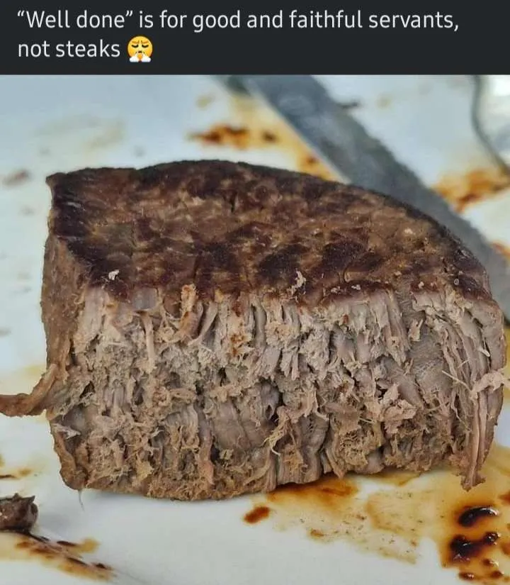 Well Done Steak Meme