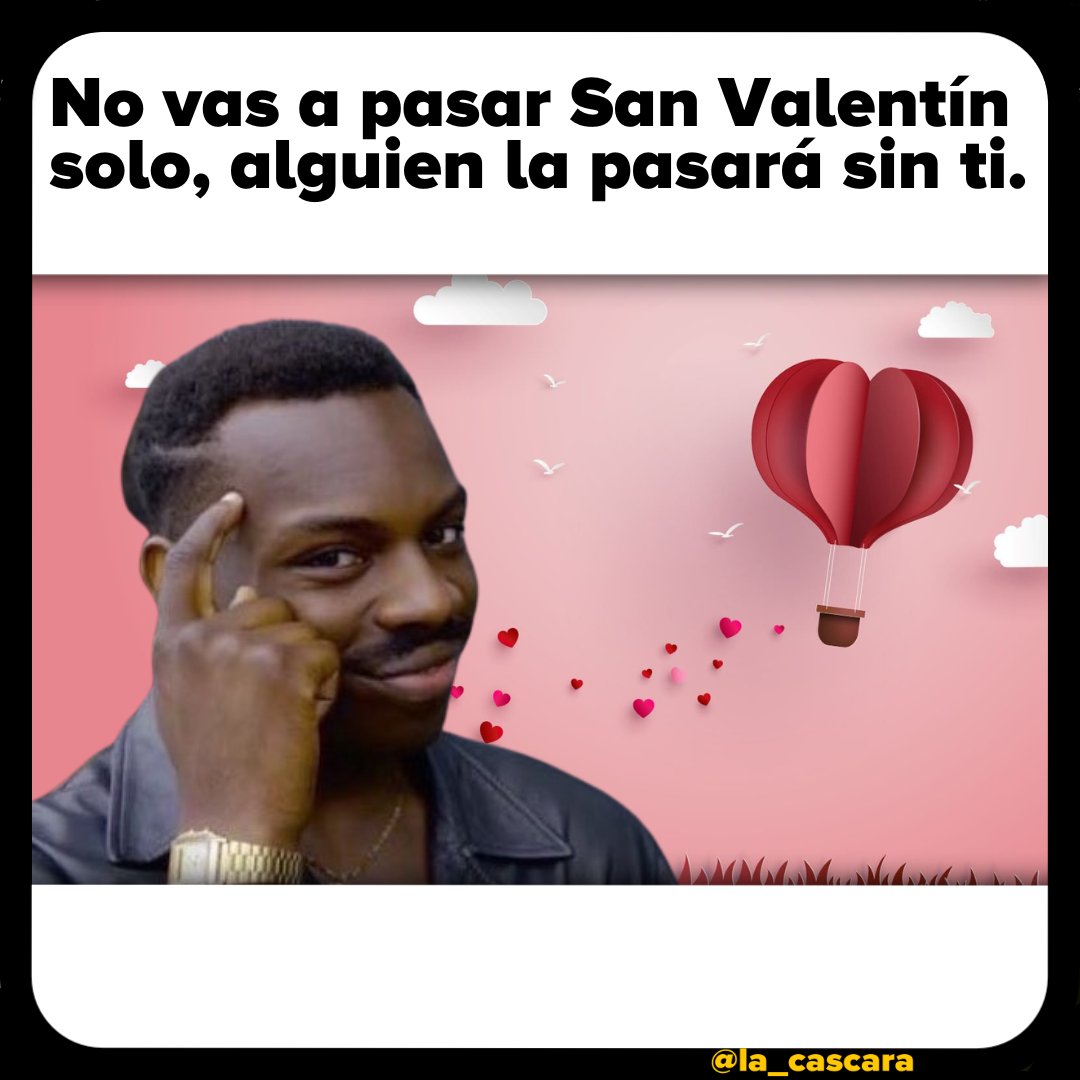 San Valentin Solo Memes Memes Para Quedar Con El Corazón Lleno Si