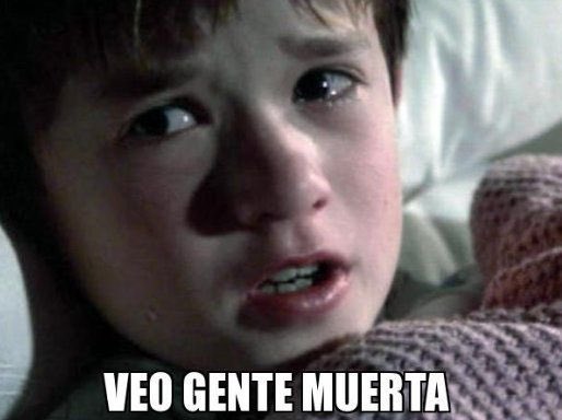 Veo Gente Muerta Meme