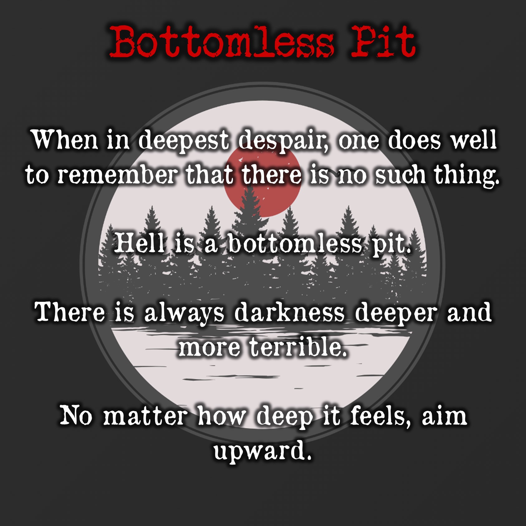 Pit Of Despair Quotes At The Bottom Of The Pit Of Your Despair, You