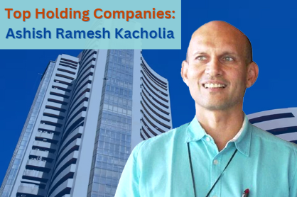 ⭐️Ace Investor: Ashish Ramesh Kacholia⭐️ 💰20 Top Holding Companies in ...