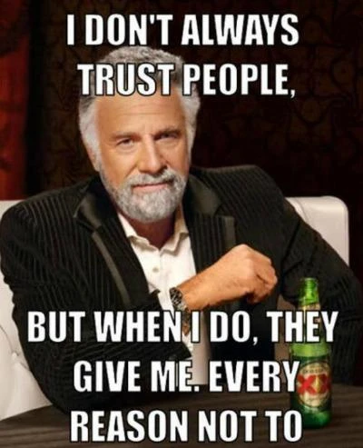 Dont Trust Anyone Meme