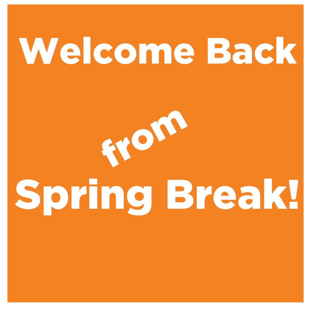 Welcome Back Spring Break Plainfield Community School Corporation