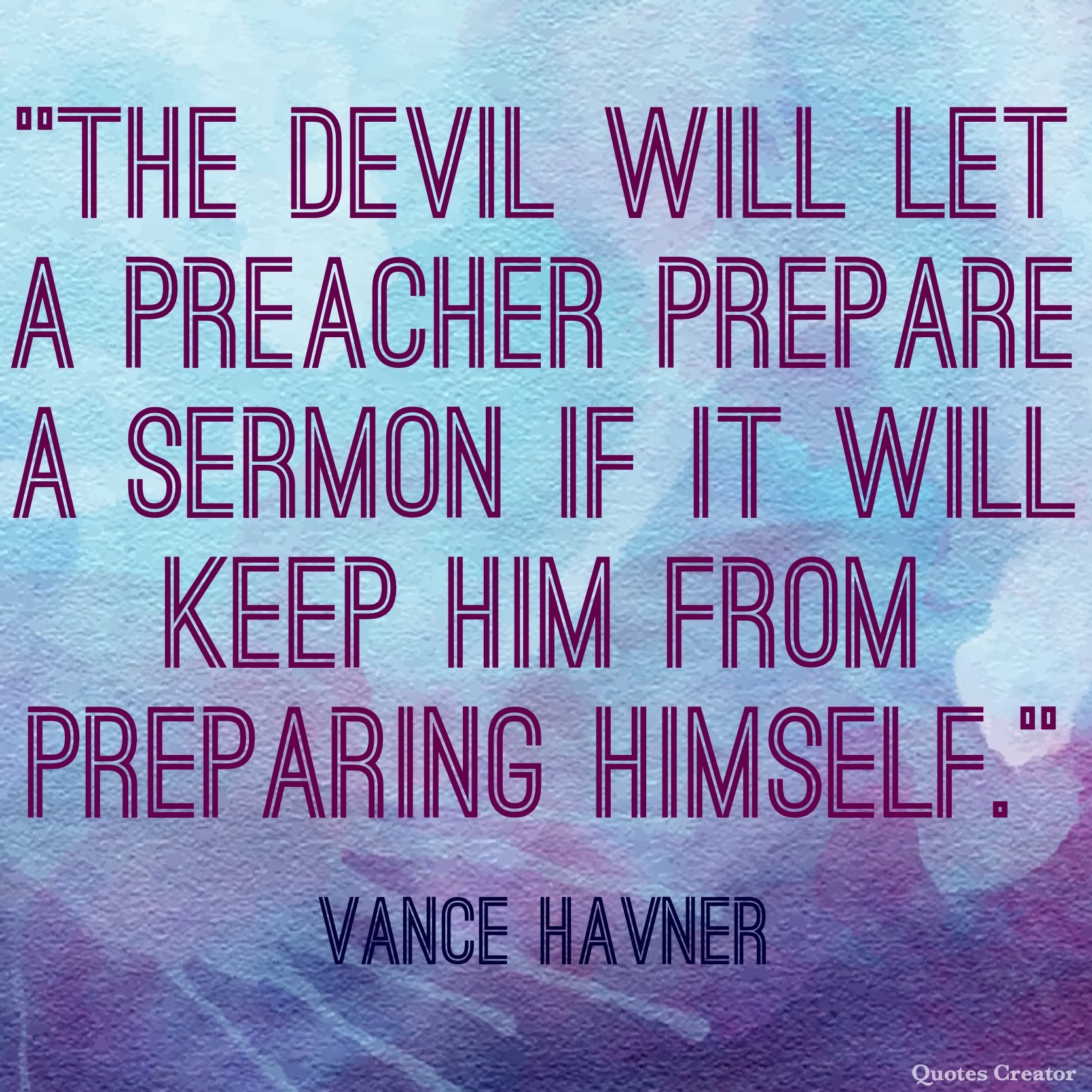 Sermon Prep Quotes Sermon Quotes BrainyQuote