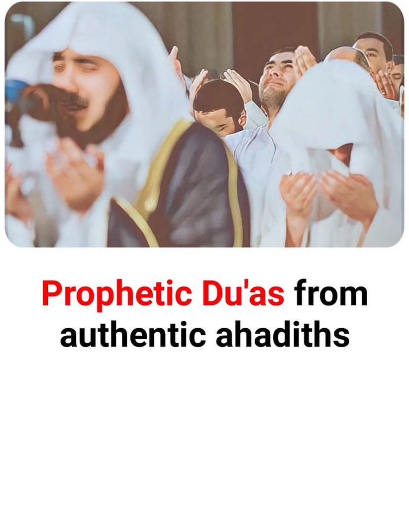 Prophetic Duas from authentic Hadiths - Thread from QURAN AND HADITH @Quran_and_Hadis - Rattibha