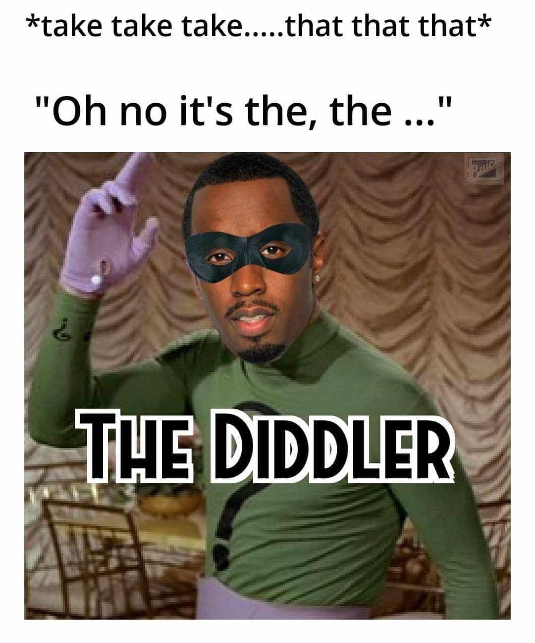 Diddler Memes