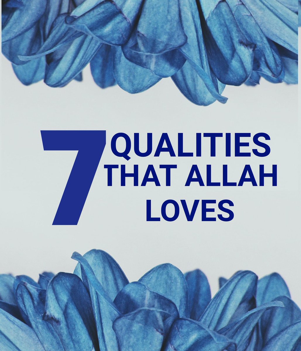 7 Qualities that Allah loves - Thread from galaticos @galaticos2024 ...