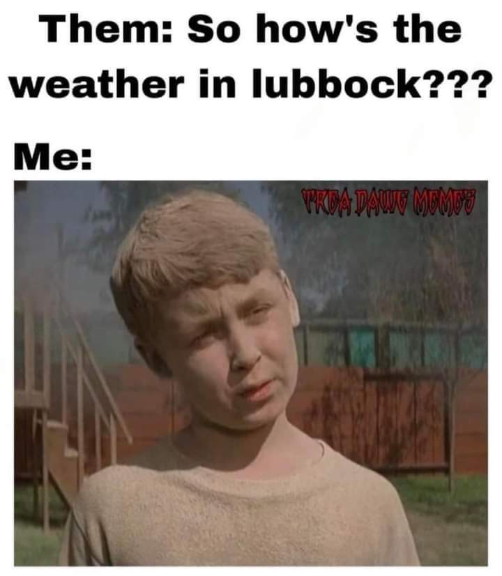 Lubbock Memes Lubbock Memes. Best Collection Of Funny Lubbock Pictures