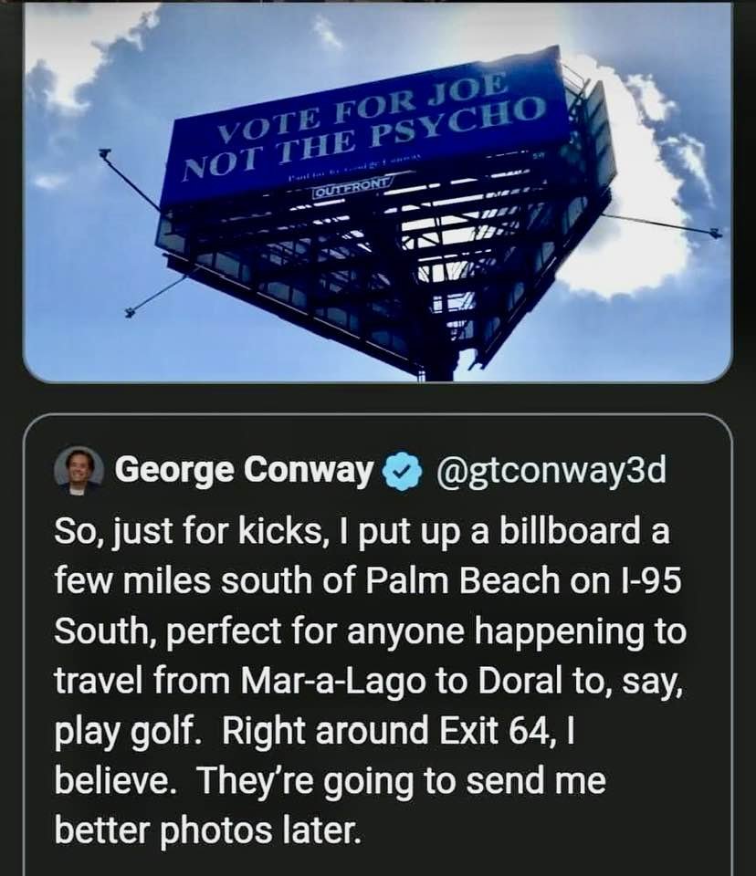 Here's the location of the "VOTE FOR JOE NOT THE PSYCHO" billboard paid ...