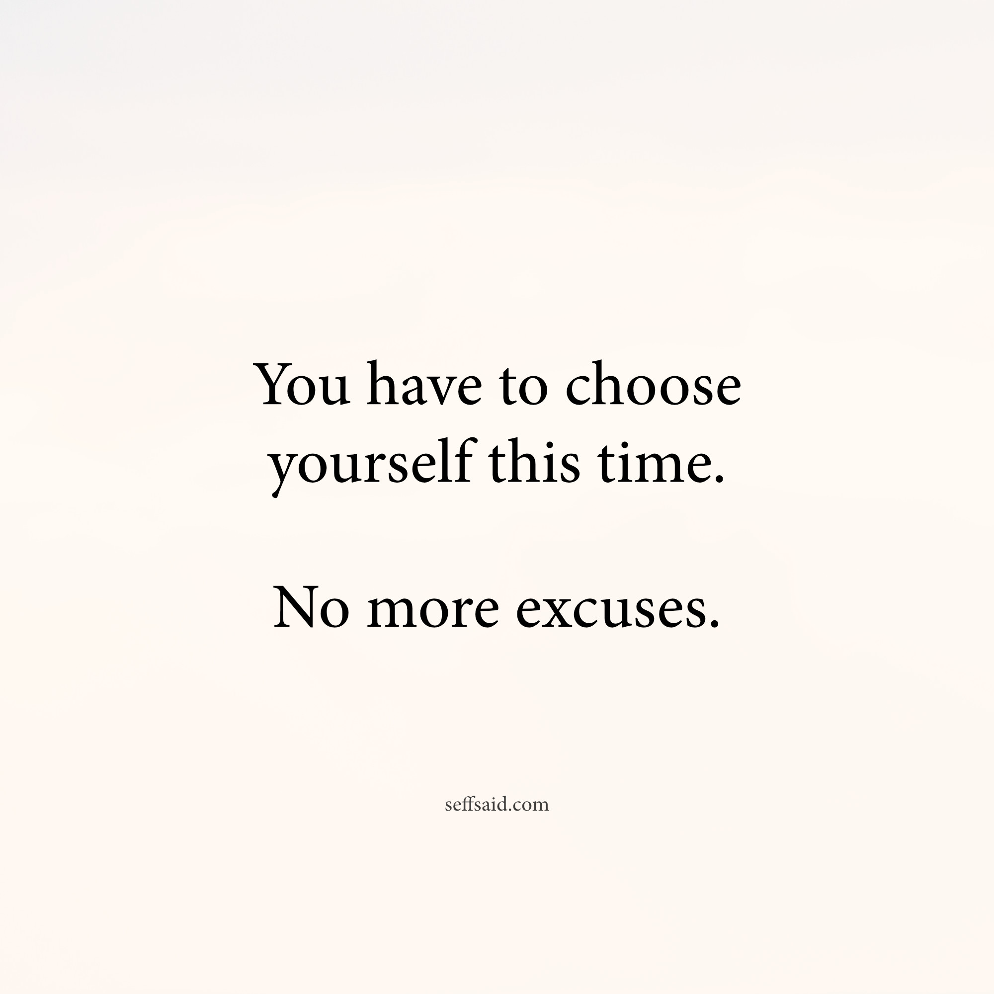No More Excuse Quotes Steve Maraboli Quote: “No More Excuses Or