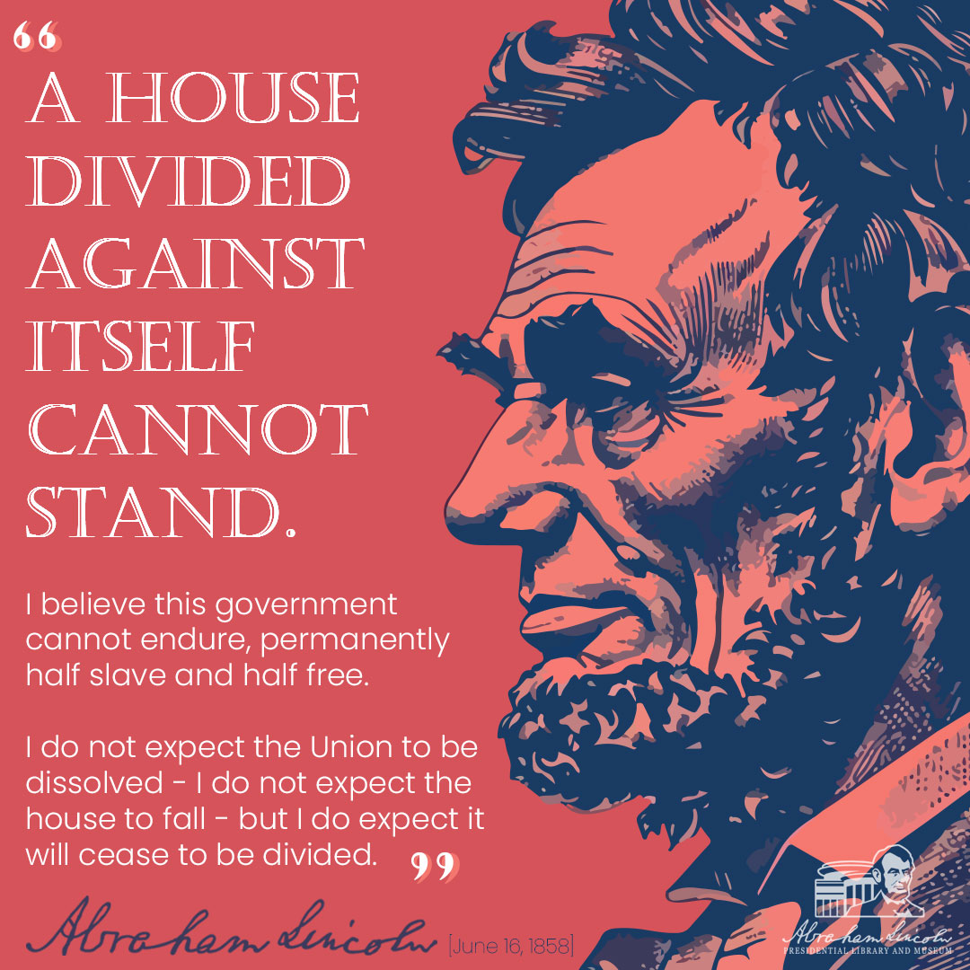 Lincoln House Divided Quotes February 12th: Abraham Lincoln's Birth