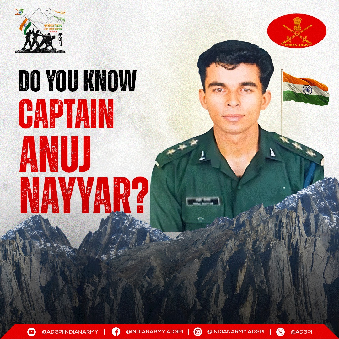 #25YearsofKargilVijay #KVDRajatJayanti Captain Anuj Nayyar Jat Regiment ...