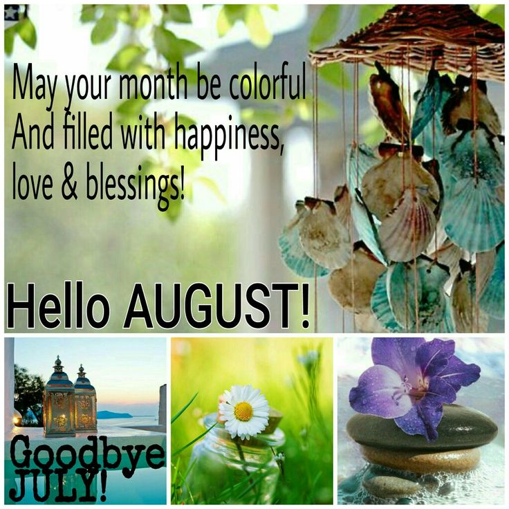 Goodbye July Hello August ByElisabethNL: Goodbye July And Welcome