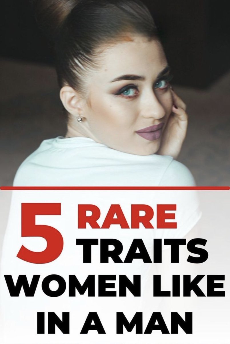5 Rare Traits Women Like in Man… - Female Psychology Thread - - Thread ...