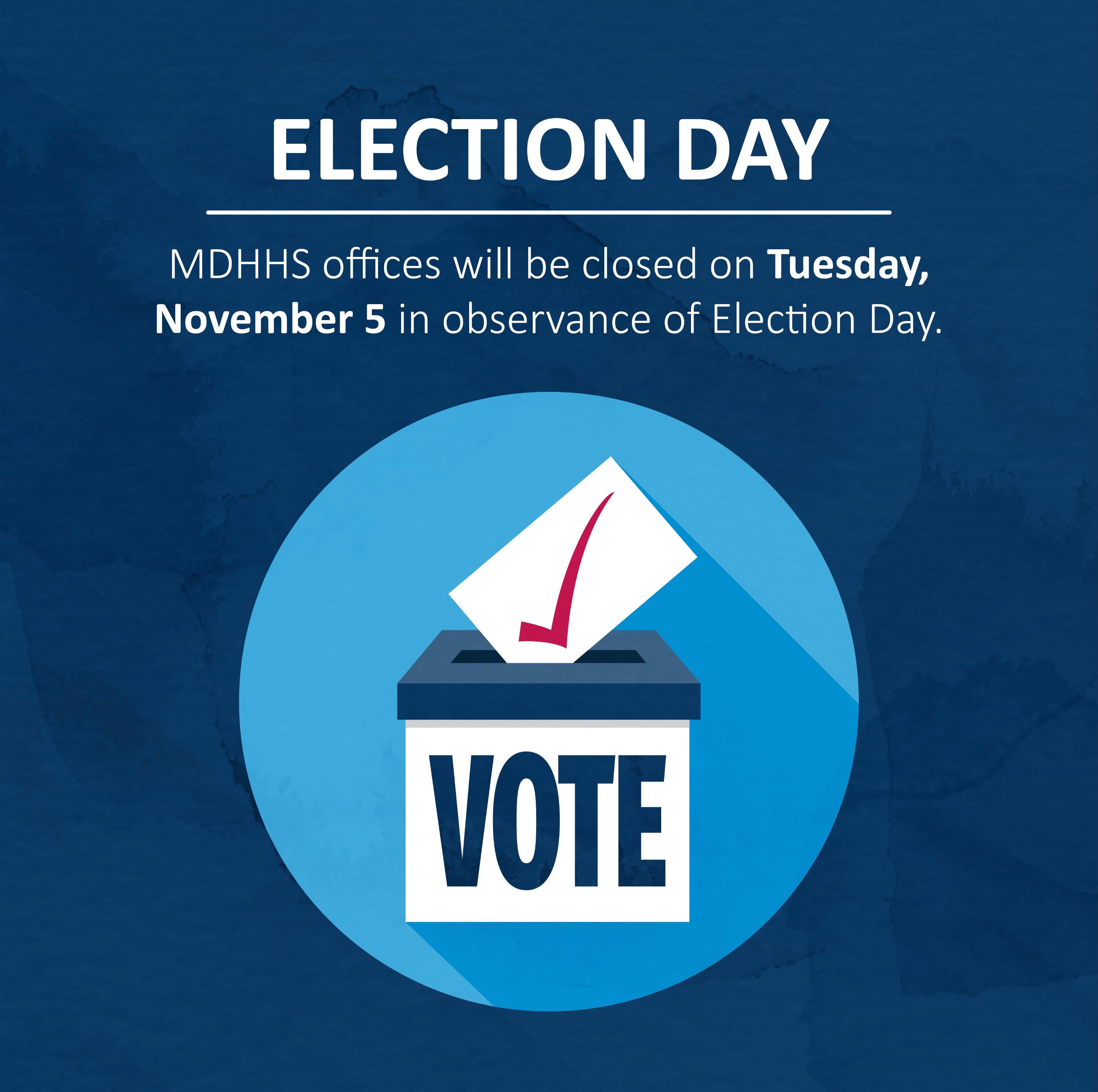 Michigan HHS Dept on X MDHHS offices will be closed Tuesday November 5 in observance of Election Day. Make sure your voice is heard get out and vote today For Election Day