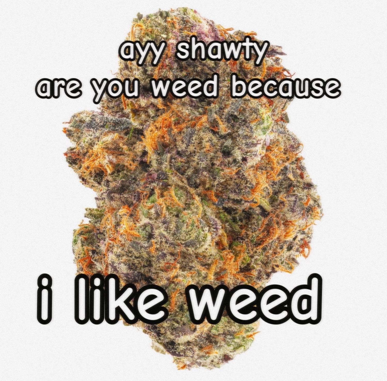Like Weed Meme