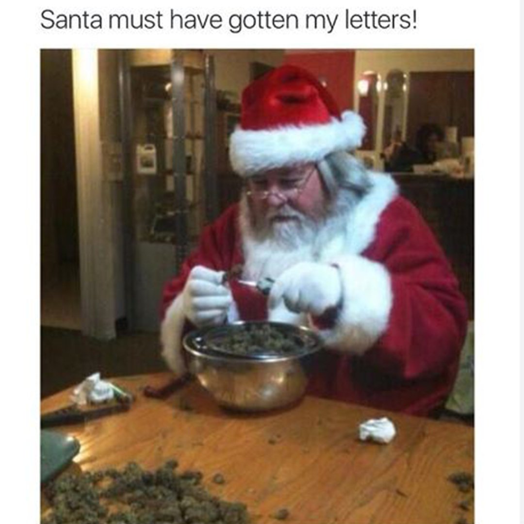 Funny Christmas Weed Memes Part 2 Channeling My Inner Elf With The