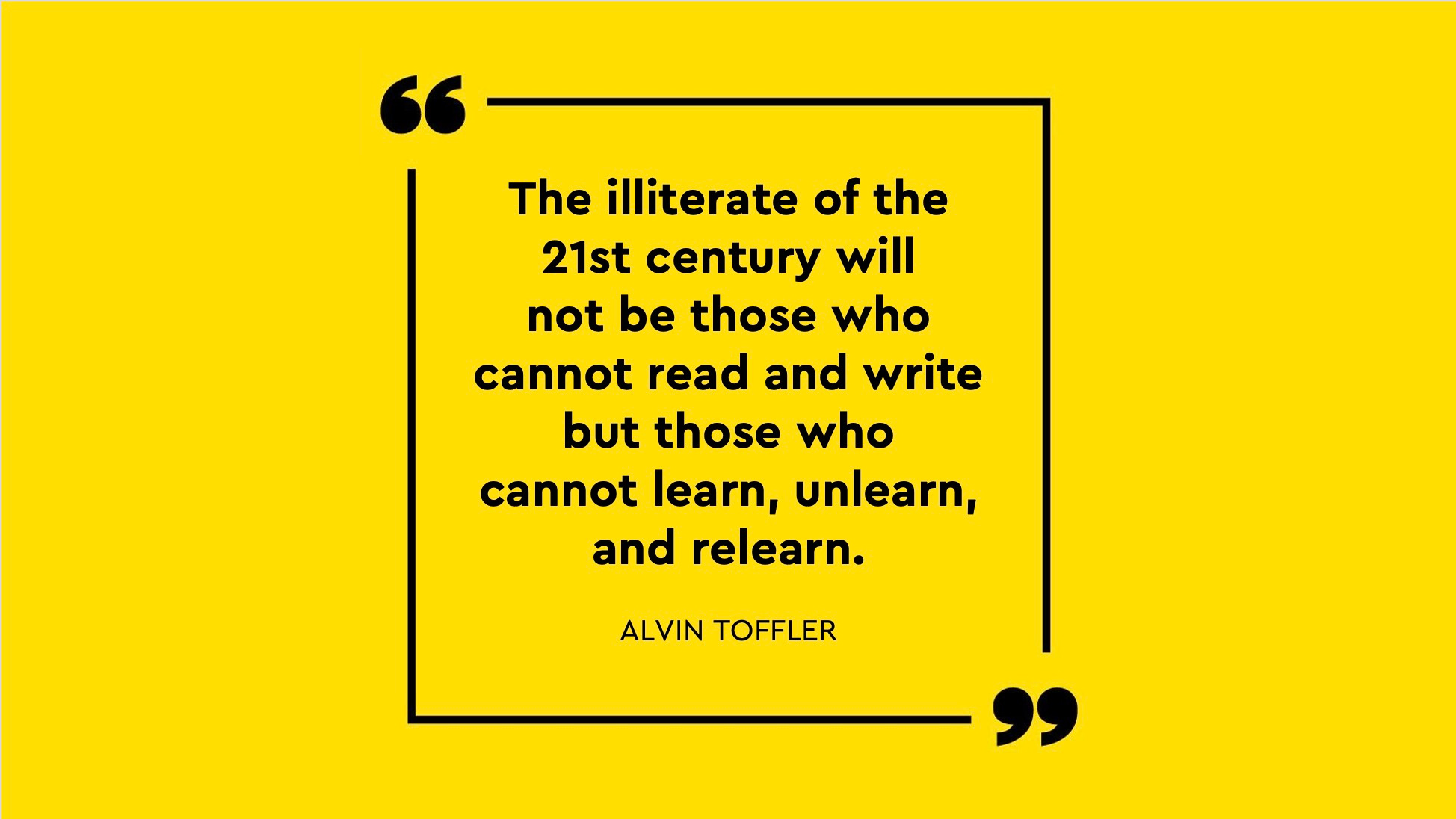 Learn Unlearn Relearn Quote