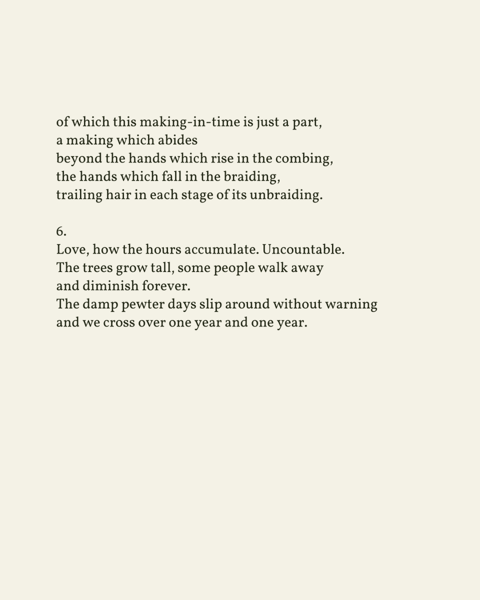 “Love, how the hours accumulate. Uncountable. / The trees grow tall ...