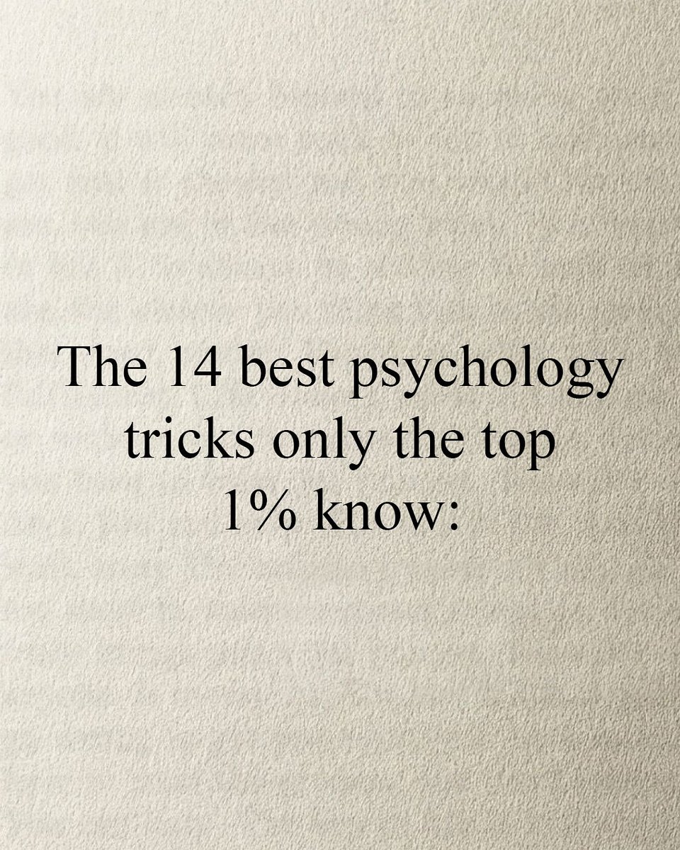The 14 best psychology tricks only the top 1% know -Thread-