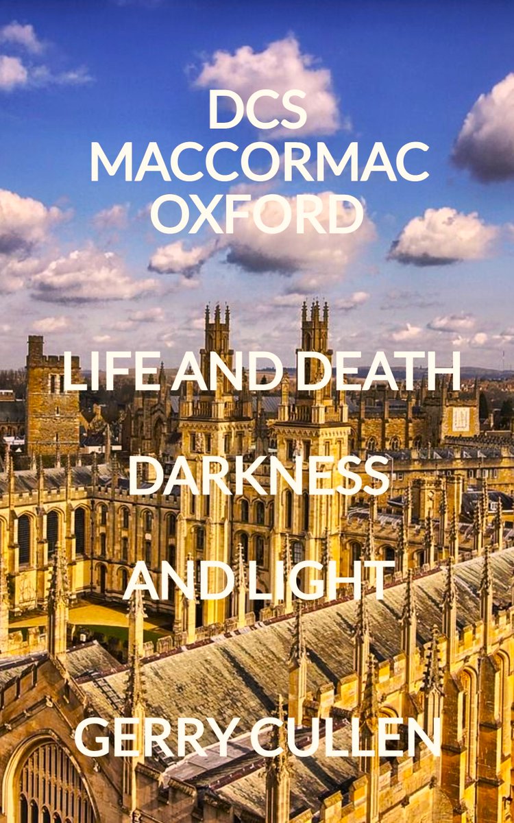 DCS MACCORMAC OXFORD - LIFE AND DEATH DARKNESS AND LIGHT - NOW IN ...