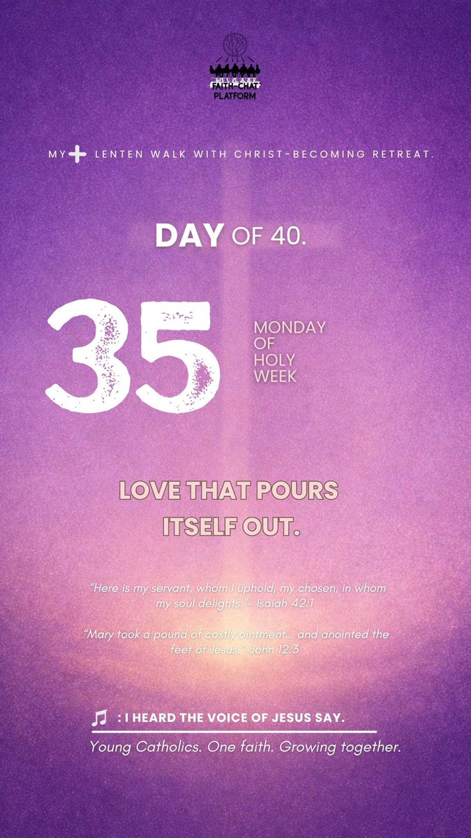 Day 35 – Monday of Holy Week Theme: Love that Pours Itself Out ...