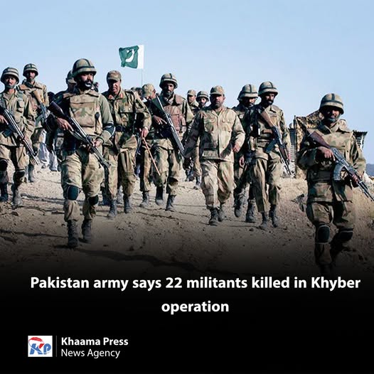 22 Militants Killed in Khyber Operation "Security forces report that 22 ...