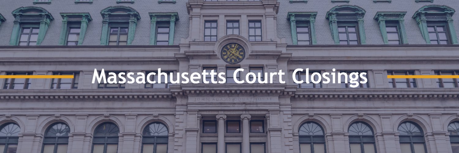 Massachusetts Court Closings (@MACourtClosings) / Posts / X