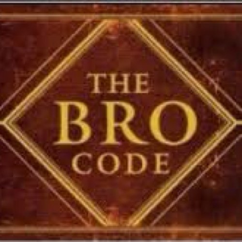 The Bro Code. (@Bro_Codes1) | Twitter
