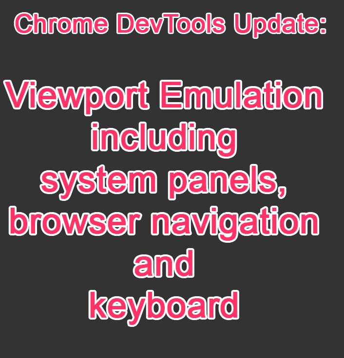 Chrome Devtools Update Mobile Viewport Emulation With System Panels And Keyboard R Webdev