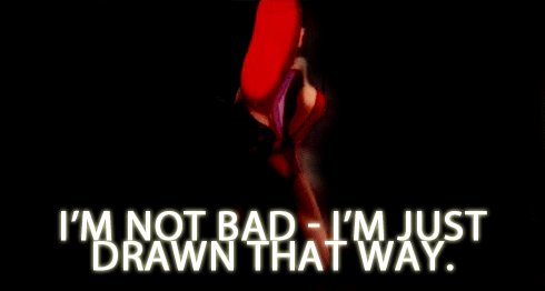 Jessica Rabbit Im Not Bad Im Just Drawn That Way