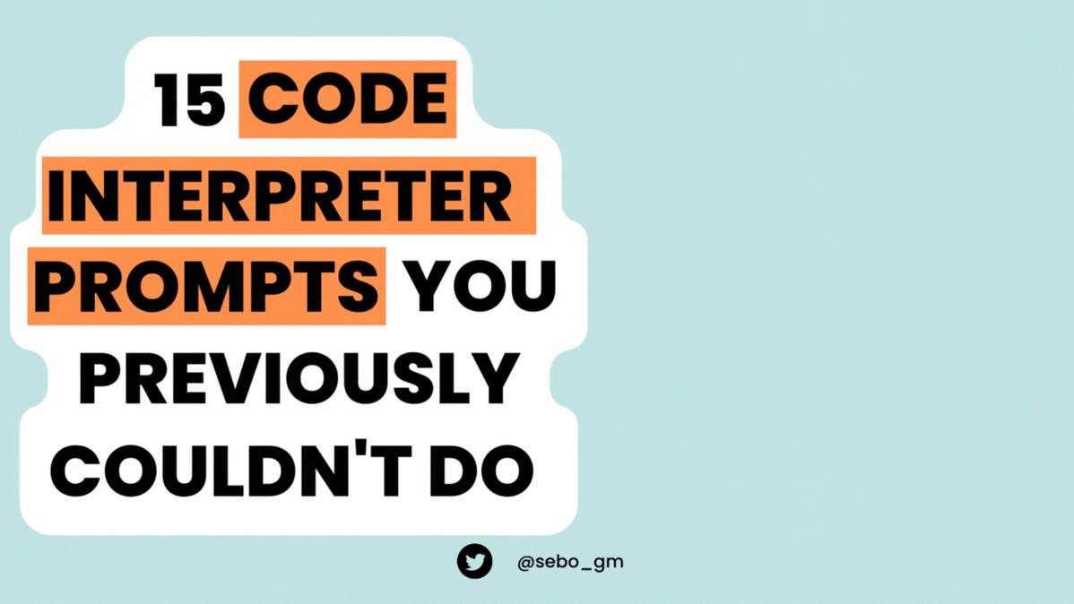 Sebo on Twitter: "15 NEW ChatGPT Code Interpreter prompts to finish hours of ADVANCED WORK in ...