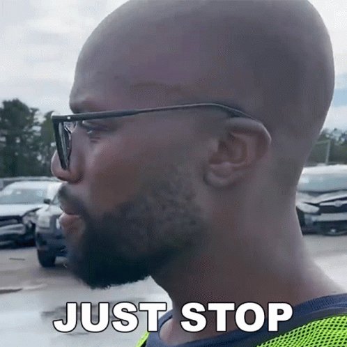 Just Stop Gif