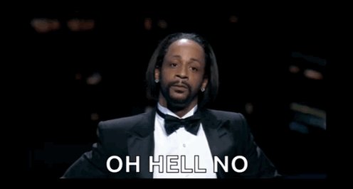 Oh Hell No Gif
