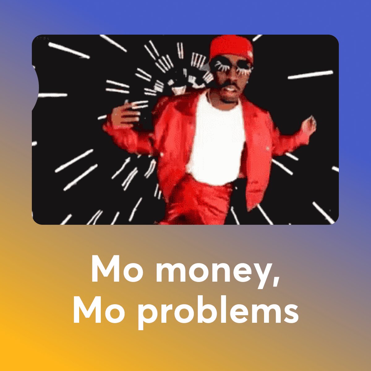 Mo Money Mo Problems Gif